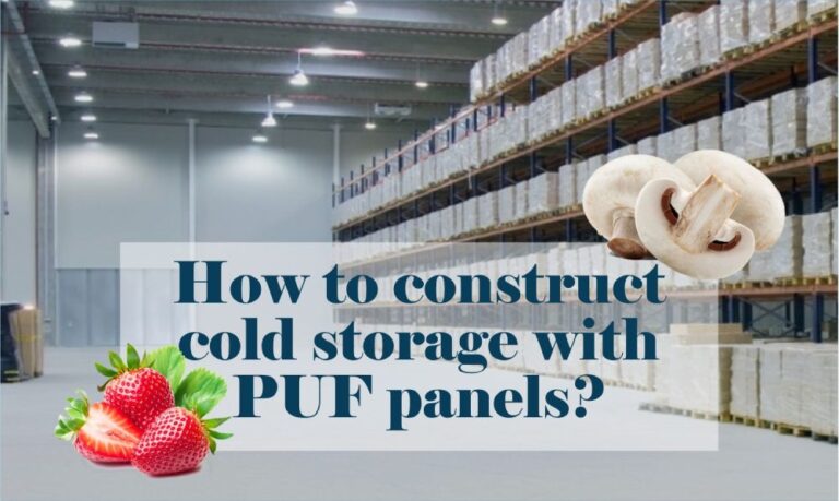 The Ultimate Guide to Constructing a Cold Storage with PUF Panels ...